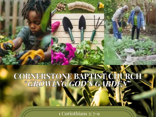 Growing God’s Garden | Cornerstone Baptist Church – Columbia SC